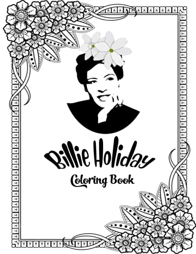 Billie Holiday Coloring Book: Over 30+ Billie Holiday Inspired Designs ...
