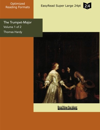 The Trumpet-major: Easyread Super Large 24pt Edition by Thomas Hardy | Goodreads