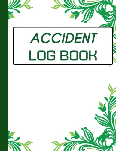 Accident Log Book: Record All accident In Your Business (Health and ...