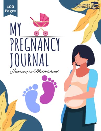My Pregnancy Journal: A prompted Journal to record your journey to ...