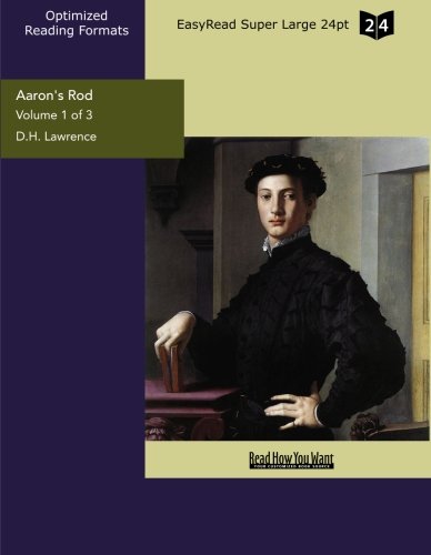 Aaron's Rod: Easyread Super Large 24pt Edition by D.H. Lawrence | Goodreads