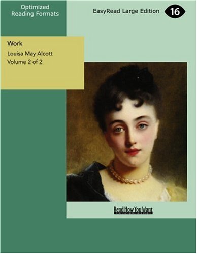 Work: A Story of Experience: Easyread Large Edition by Louisa May ...