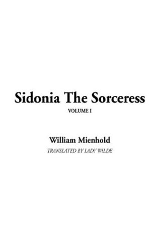 Sidonia the Sorceress by Wilhelm Meinhold | Goodreads