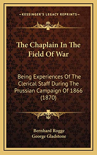The Chaplain In The Field Of War: Being Experiences Of The Clerical ...