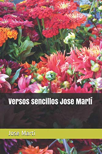 Versos sencillos Jose Martí (Spanish Edition) by José Martí | Goodreads