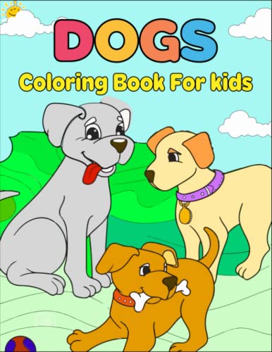 Dogs Coloring Book For Kids: A Fun Dog Coloring Book for kids ...