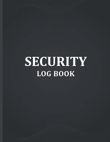 Security Log Book: Security and Incident Report Log Book | Security Log ...