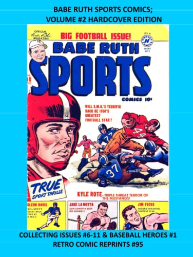 BABE RUTH SPORTS COMICS; VOLUME #2 HARDCOVER EDITION: COLLECTING ISSUES ...