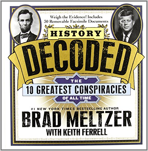 By Brad Meltzer History Decoded: The 10 Greatest Conspiracies of All ...