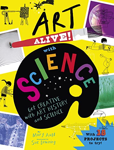 Art Alive! with Science: Get creative with art history and science ...