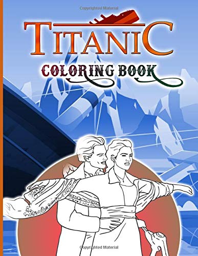 Titanic Coloring Book: Titanic Wonderful Adults Coloring Books Stress ...