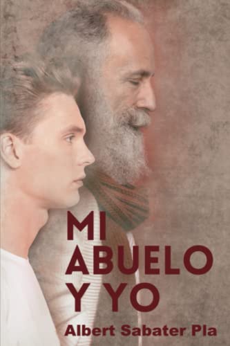 Mi abuelo y yo (Spanish Edition) by Albert Sabater Pla | Goodreads
