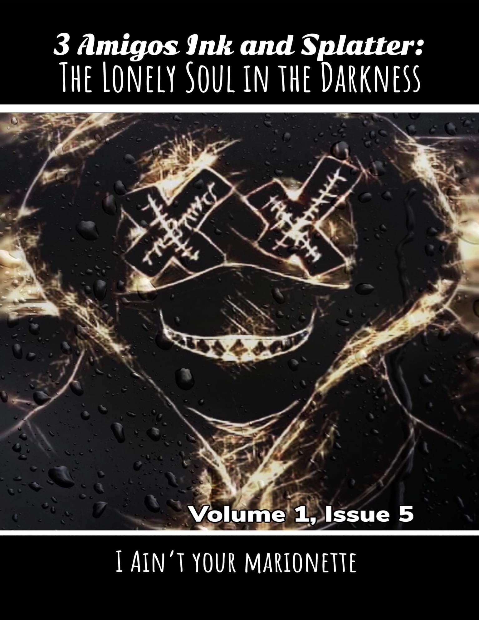3 Amigos Ink and Splatter: The Lonely Soul in the Darkness: Volume 1 ...