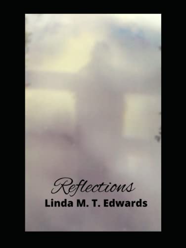 Reflections by Ms Linda Mary Edwards | Goodreads