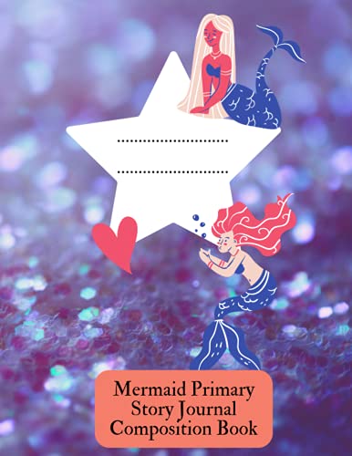 Mermaid Primary Story Journal Composition Book: Composition Book Gift ...
