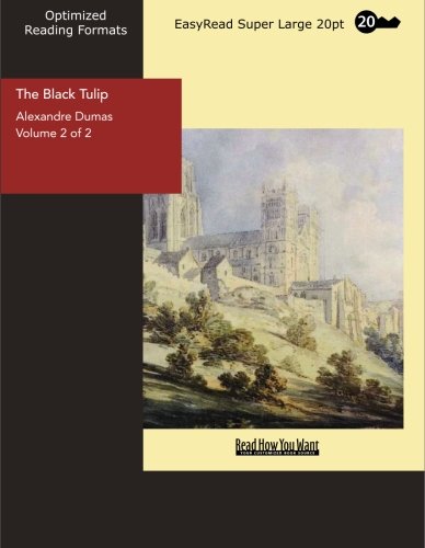 The Black Tulip: Easyread Super Large 20pt Edition by Alexandre Dumas | Goodreads