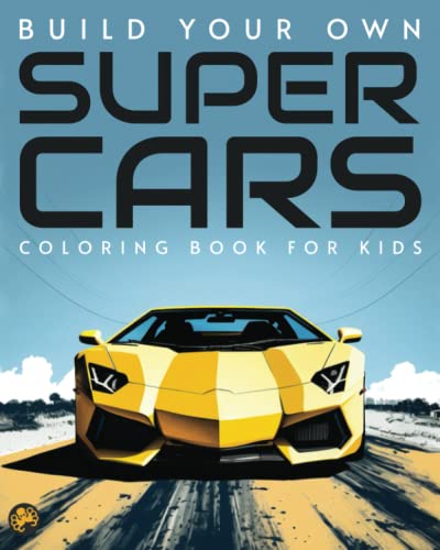 Build your own Supercars: Coloring book for kids by amber octopus ...