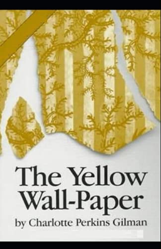 The Yellow Wallpaper Annotated by Charlotte Perkins Gilman | Goodreads