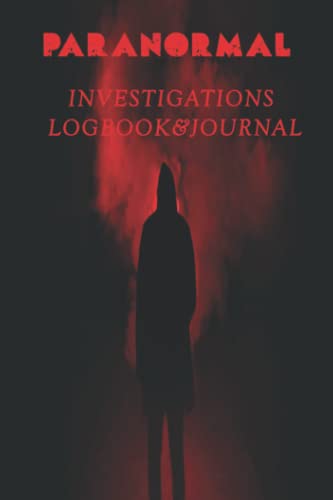 Paranormal Investigations Logbook: Ghost Hunting & Paranormal ...