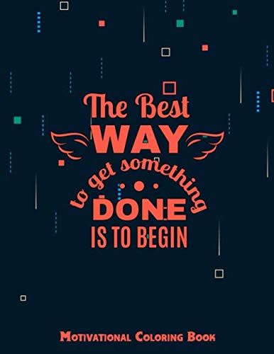 The Best Way To Do Something Done is To Begin: Positive Quotes ...