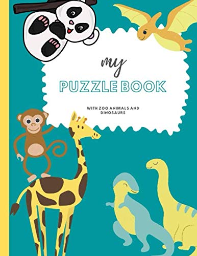 my puzzle book with zoo animals and dinosaurs: Employment book for ...