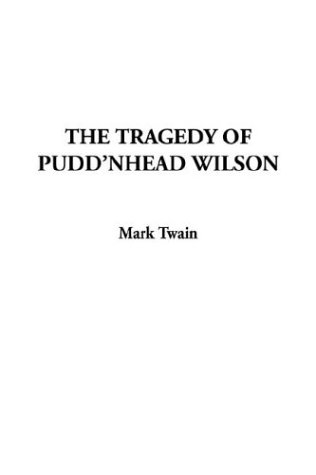 The Tragedy of Pudd'nhead Wilson by Mark Twain | Goodreads