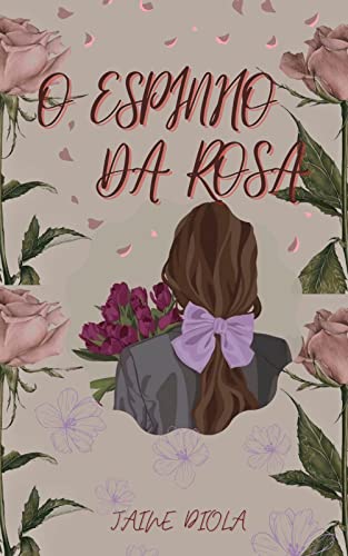 O Espinho da Rosa (Portuguese Edition) by Jaine Diola | Goodreads