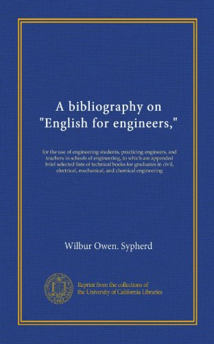 A bibliography on "English for engineers," by Wilbur Owen Sypherd ...