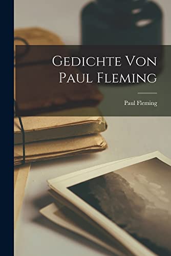Gedichte von Paul Fleming by Paul Fleming | Goodreads