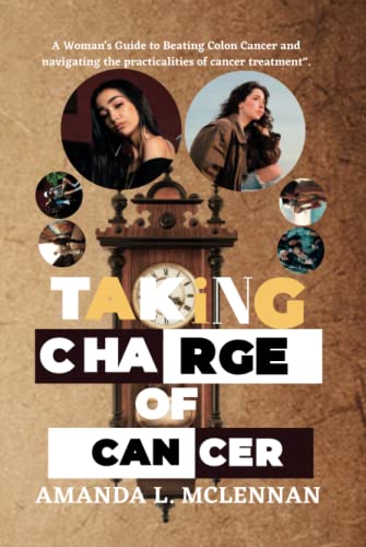 Taking Charge of Cancer: A Woman's Guide to Beating Colon Cancer and ...