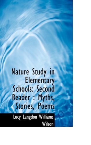 Nature Study in Elementary Schools: Second Reader: Myths, Stories ...