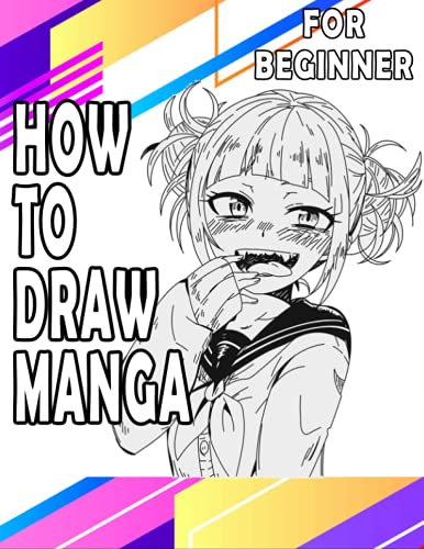 How To Draw Manga For Beginner: Surprise Your Friends With Your Own ...
