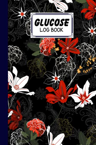 Glucose Log Book: Flowers Cover Glucose Log Book, Your Glucose ...