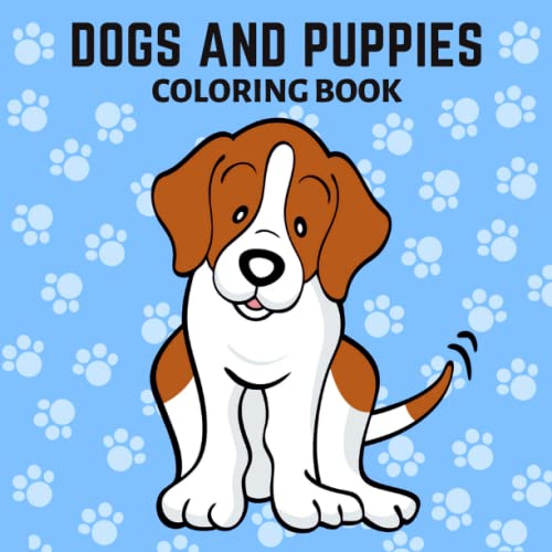 Dogs and Puppies Coloring Book: Cute and Fun Coloring Pages Featuring ...
