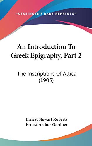 An Introduction To Greek Epigraphy, Part 2: The Inscriptions Of Attica ...