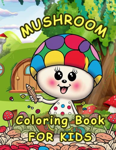 Mushroom Coloring Book For Kids: 52 Beautiful Mushroom Illustrations To ...