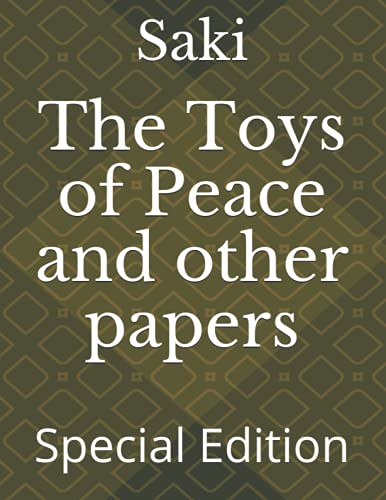 The Toys of Peace and other papers: Special Edition by Saki | Goodreads