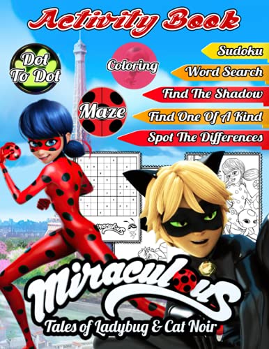 Miraculous Tales Of Ladybug And Cat Noir Activity Book: Featuring Fun ...