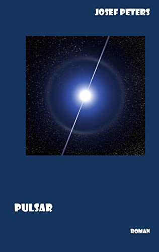 Pulsar (German Edition) by Josef Peters | Goodreads