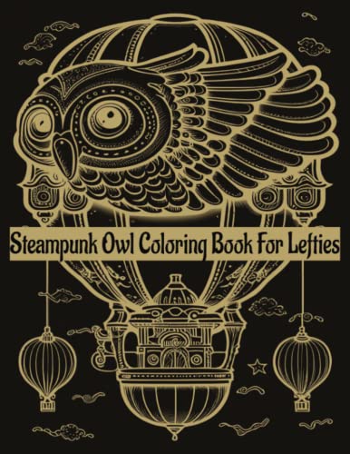 Steampunk Owl Coloring Book For Lefties: Full size 8.5x11 coloring book ...