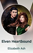 Elven Heartbound by Elizabeth Ash | Goodreads