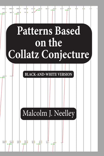 Patterns Based on the Collatz Conjecture: BLACK-AND-WHITE VERSION by ...