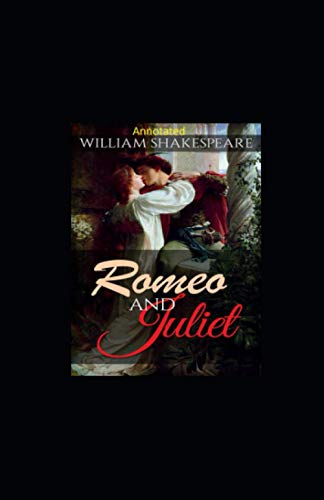 Romeo and Juliet Annotated by William Shakespeare | Goodreads