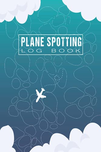 Plane Spotting Log book: Simple Tracker Book for Experienced and ...