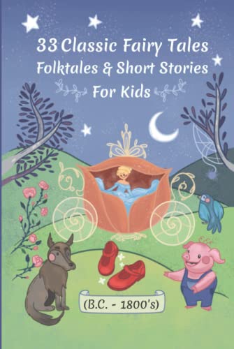 33 Classic Fairy Tales, Folktales & Short Stories For Kids by Noah ...