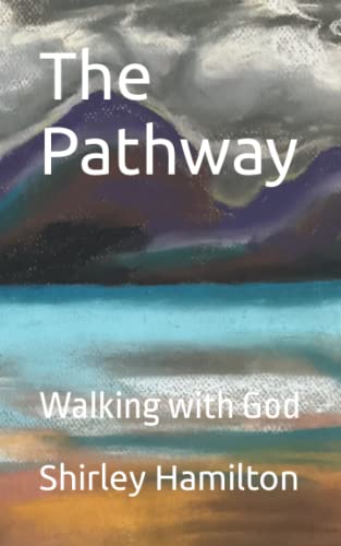 The Pathway: Walking with God by Shirley Hamilton | Goodreads