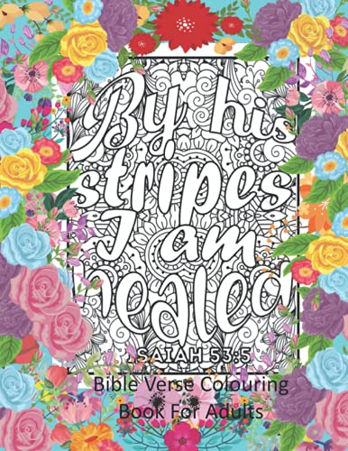 Bible Verse Colouring Book For Adults: By His Stripes I am Healed by ...