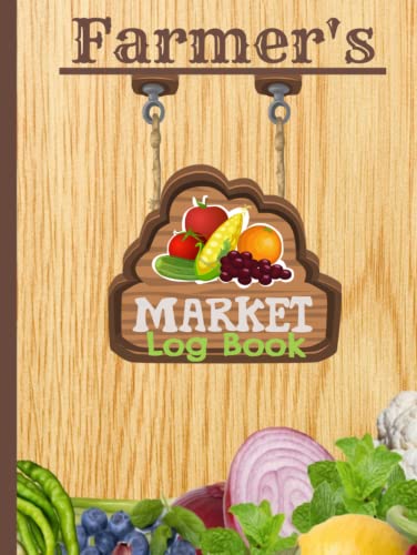 Farmer's Market Log Book: A Market Details Journal With Sales And ...