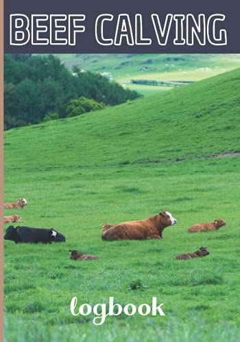 Beef Calving Logbook: Record Book to Track your Calves / Beef Calving ...