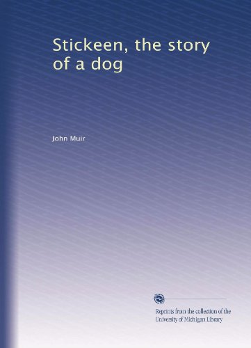 Stickeen, the story of a dog by John Muir | Goodreads